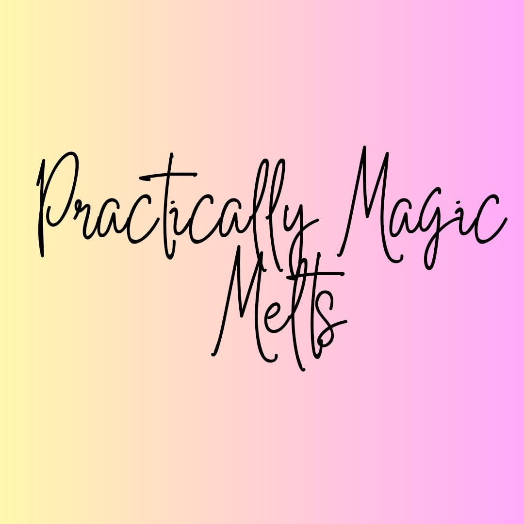 Practically Magic Melts